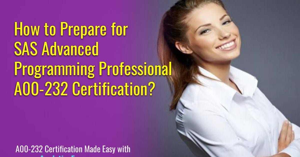 A00-232 | How to Prepare for SAS Advanced Programming Professional Exam? | Bibliobazar Digi Books